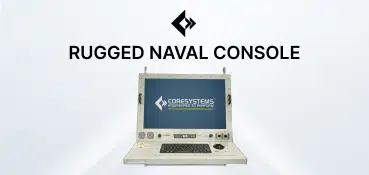 Introducing the Core Systems Rugged Naval Console: Engineered for ...